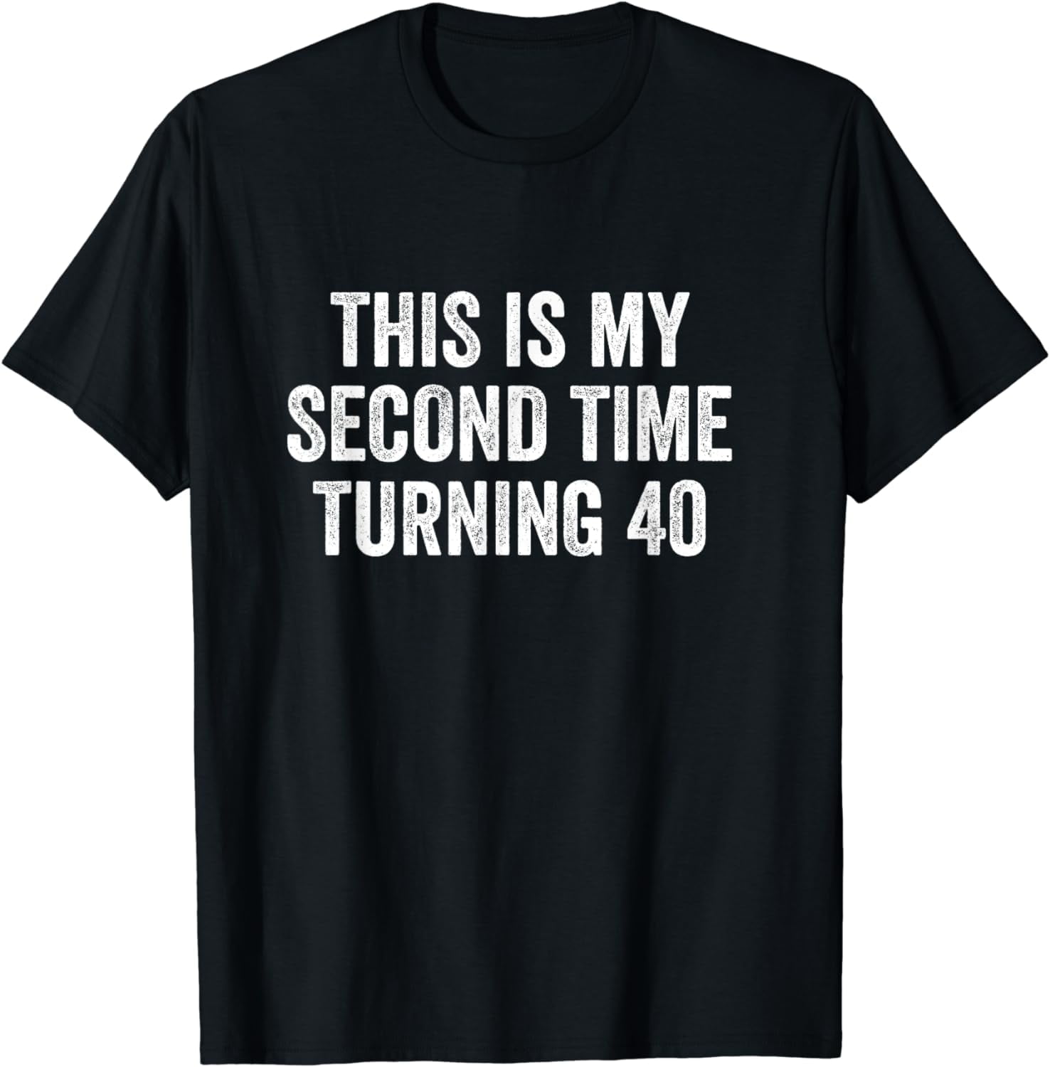 This My Second Time Turning 40 Funny 80th Birthday Old Gift T-Shirt ...