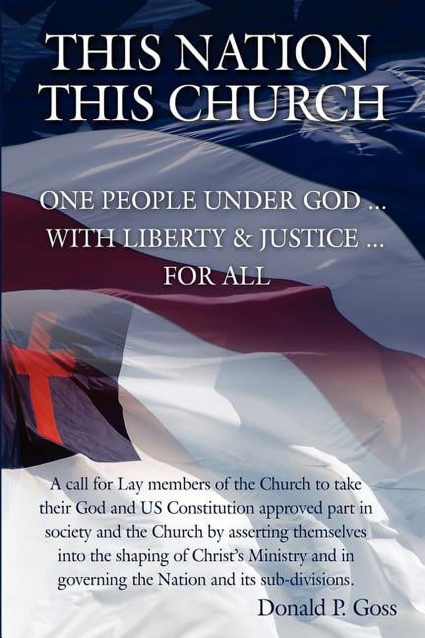 This Nation/This Church : One People Under God. . .with Liberty and ...