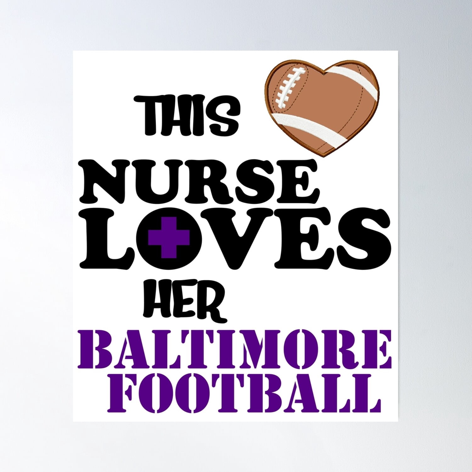 This Nurse Loves Her Baltimore Football Baltimore Nurse Gift Poster ...