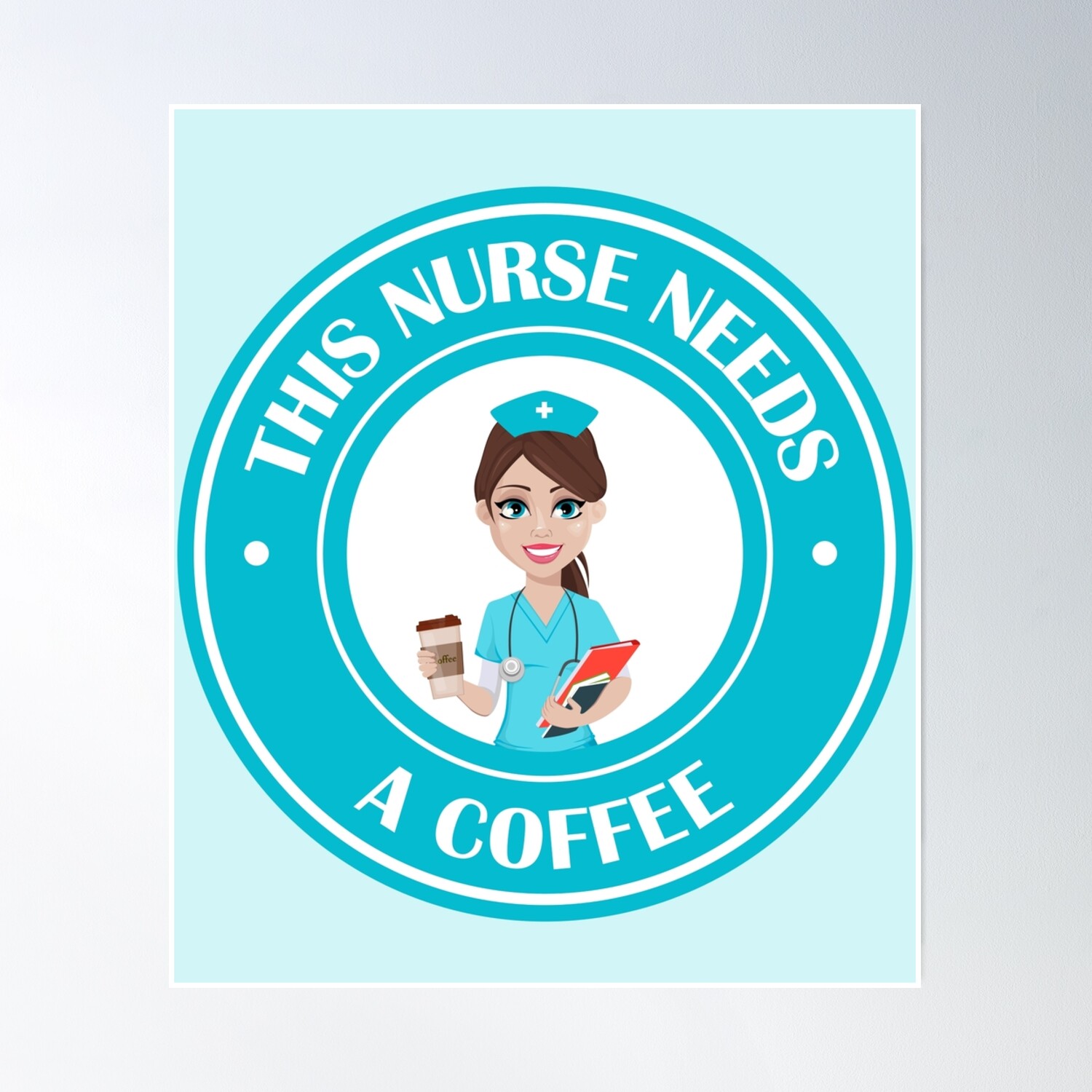 This Nurse Needs A Coffee, Nurse Drinking Coffee Poster Wall Art ...