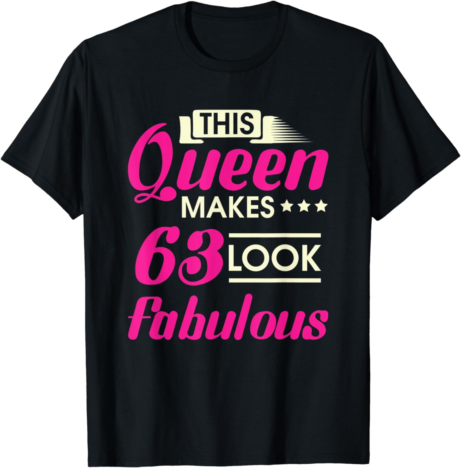 This Queen Makes 63 Look Fabulous Woman 63rd Birthday T Shirt