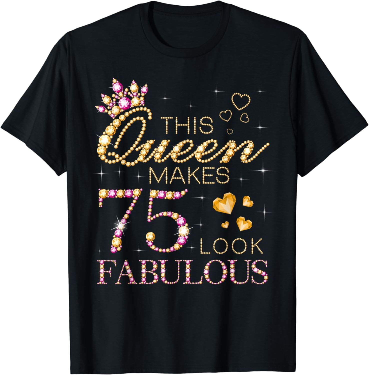 This Queen Makes 75 Look Fabulous 75th Birthday Queen B-day T-Shirt ...