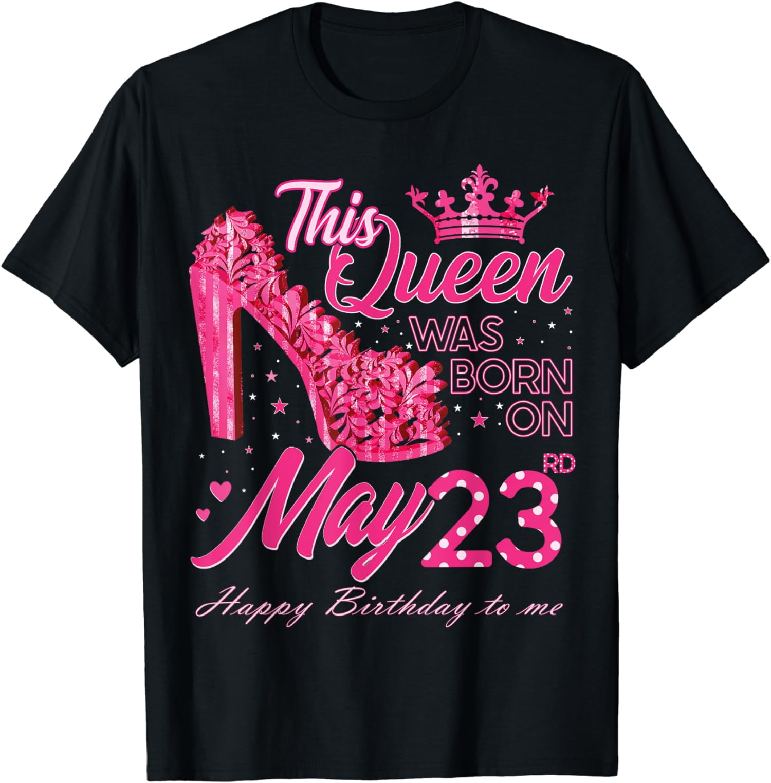 This Queen Was Born on May 23, May 23rd Birthday High Heels T-Shirt ...