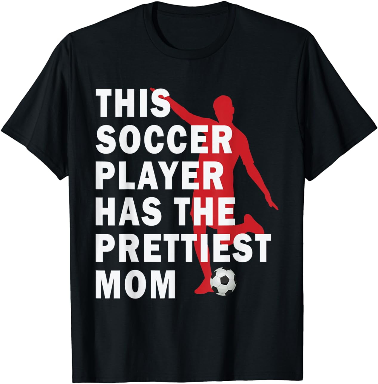 This Soccer Player Has The Prettiest Mom Funny Soccer T-Shirt - Walmart.com
