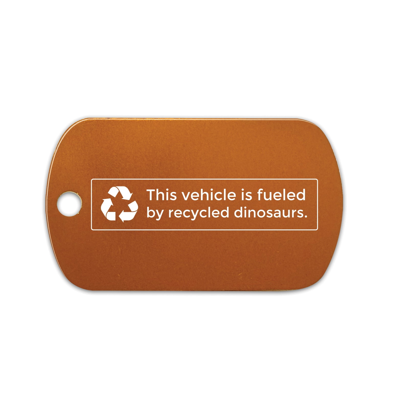 This Vehicle Is Fueled By Recycled Dinosaurs GI Dog Tag Aluminum ...
