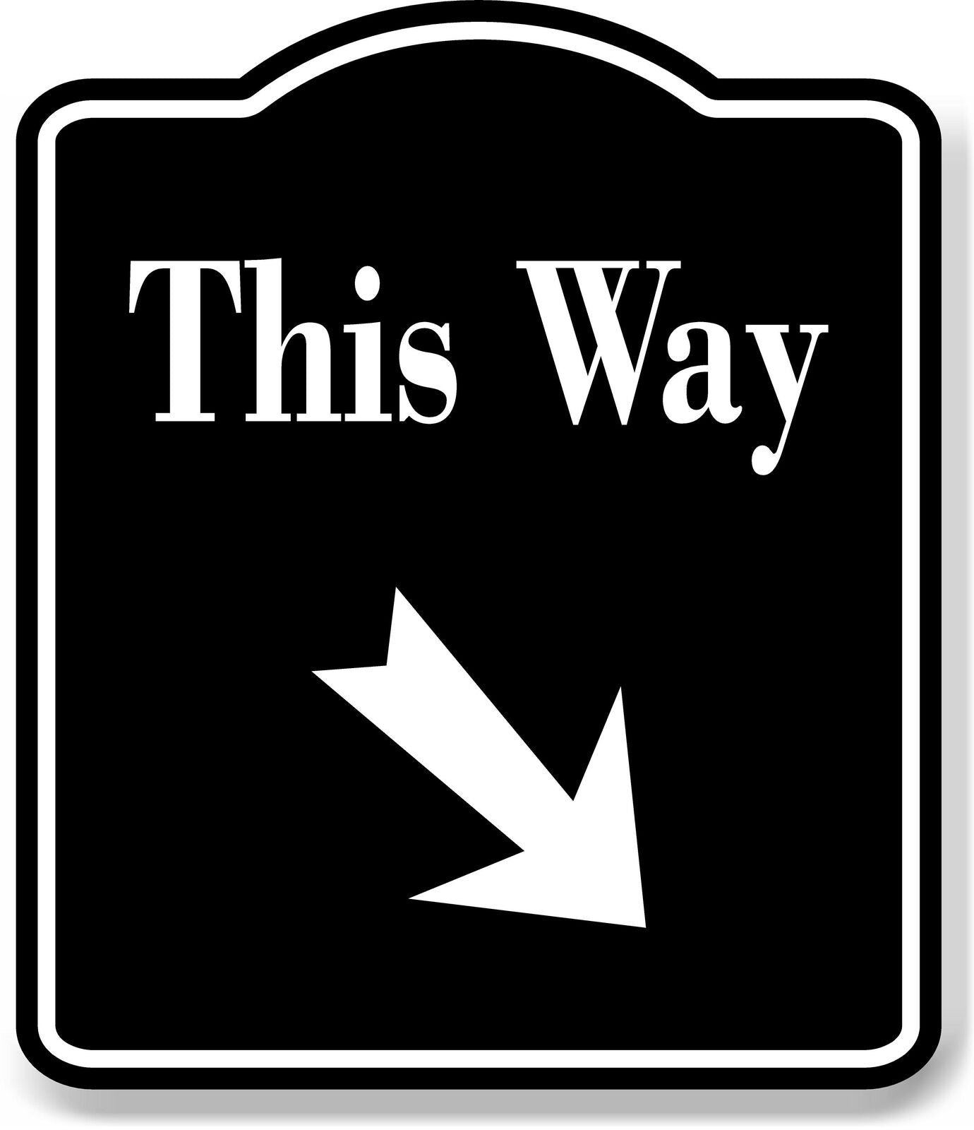 This Way 45 Degree Down Right Arrow BLACK Aluminum Composite Sign, 15 ...