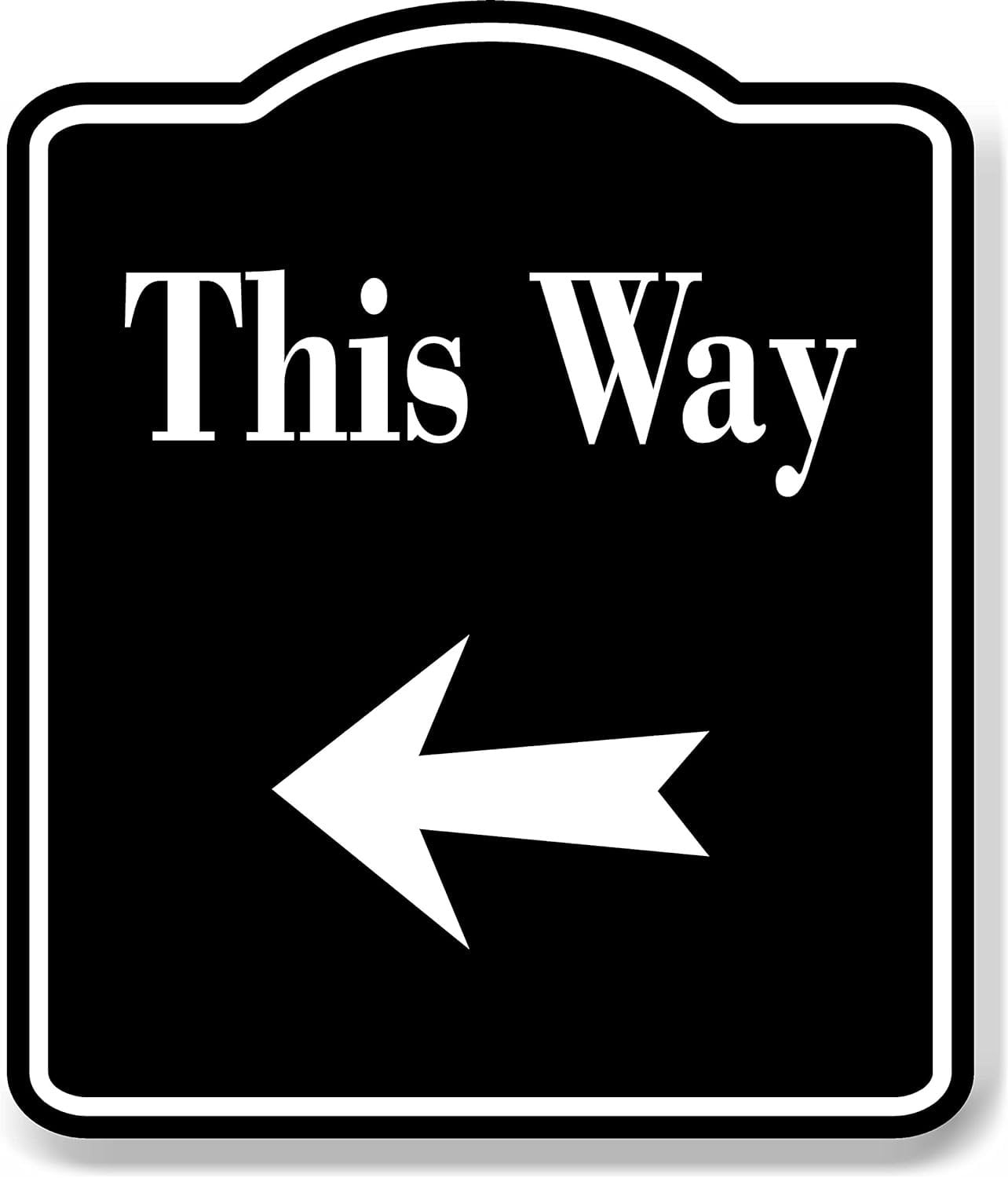 This Way Left Arrow BLACK Aluminum Composite Sign, 20"x24" - Walmart.com