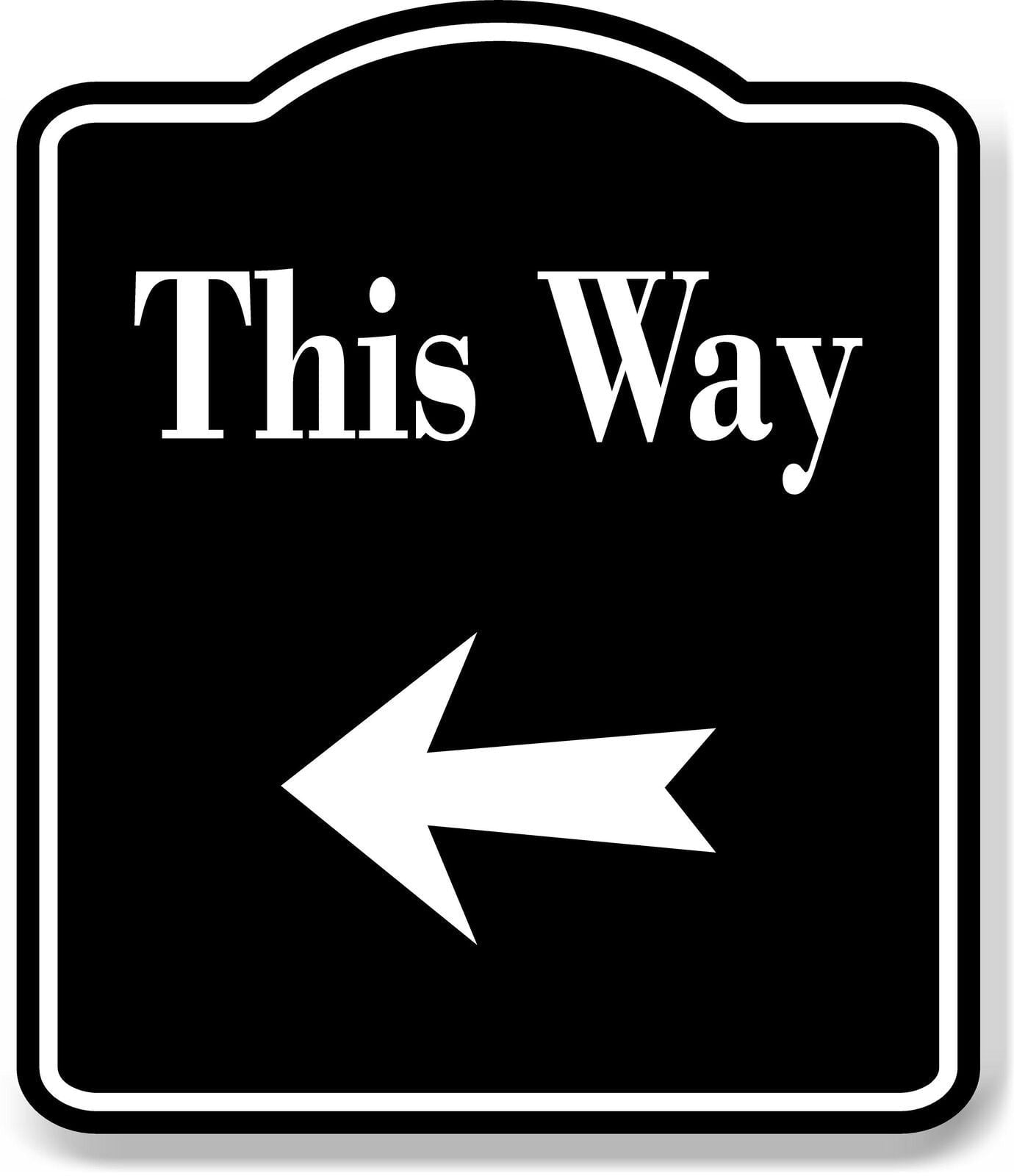 This Way Left Arrow BLACK Aluminum Composite Sign, 8.5"x10" - Walmart.com