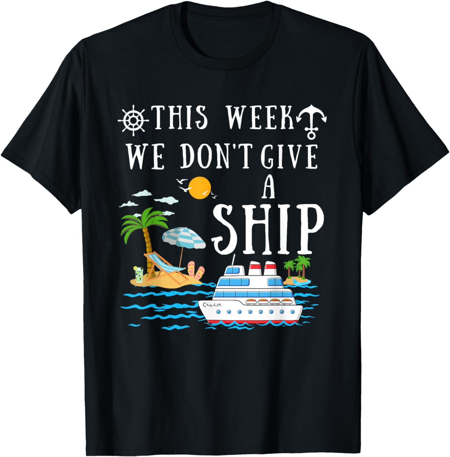 This Week We Don't Give a Ship Cruise Squad Family Vacation T-Shirt ...