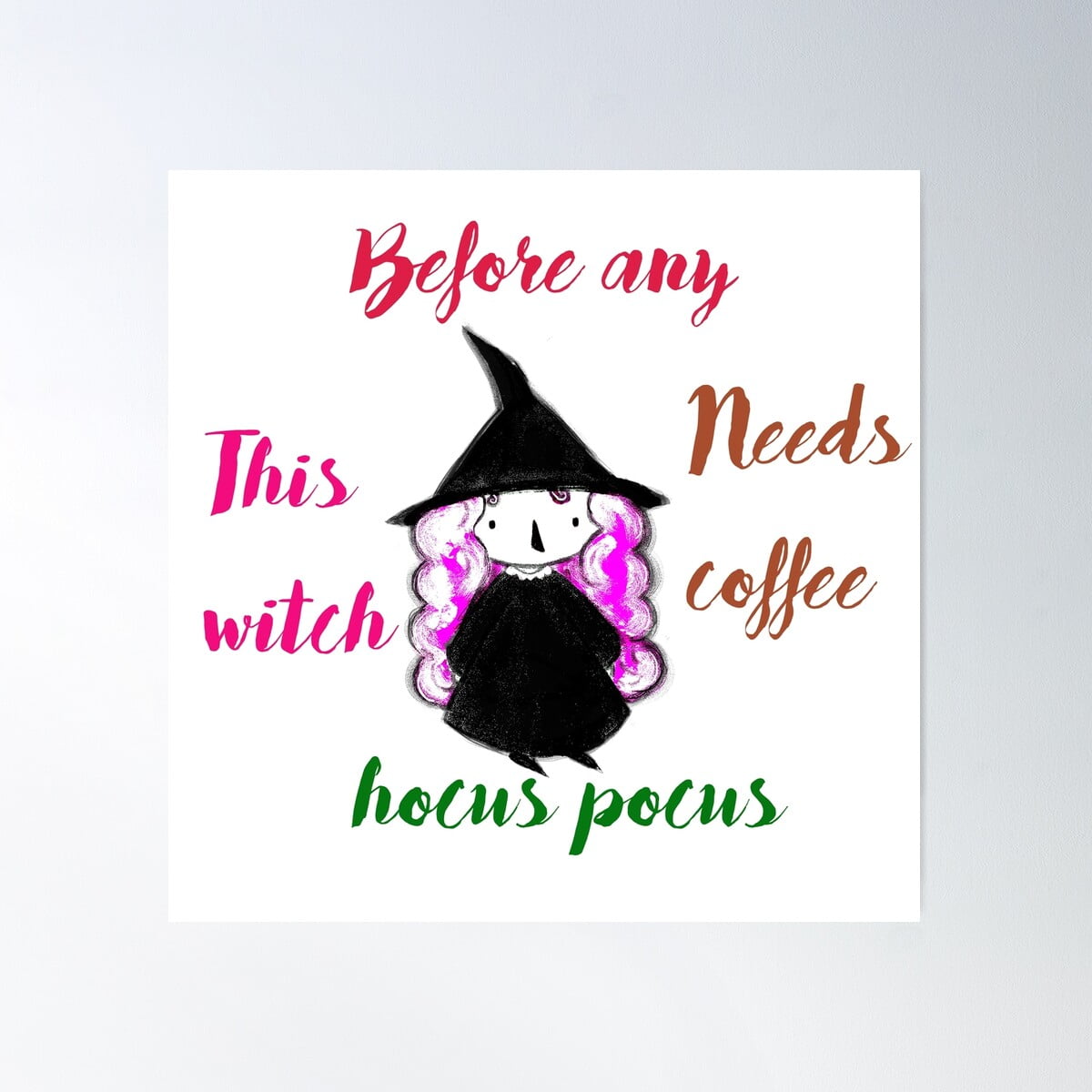 This Witch Needs Coffee Before Any Hocus Pocus Poster Wall Art, Modern ...