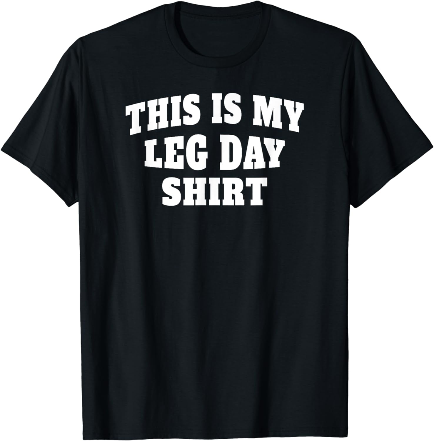 This is My Leg Day Funny Gym T-shirt for Weight Lifting T-Shirt ...
