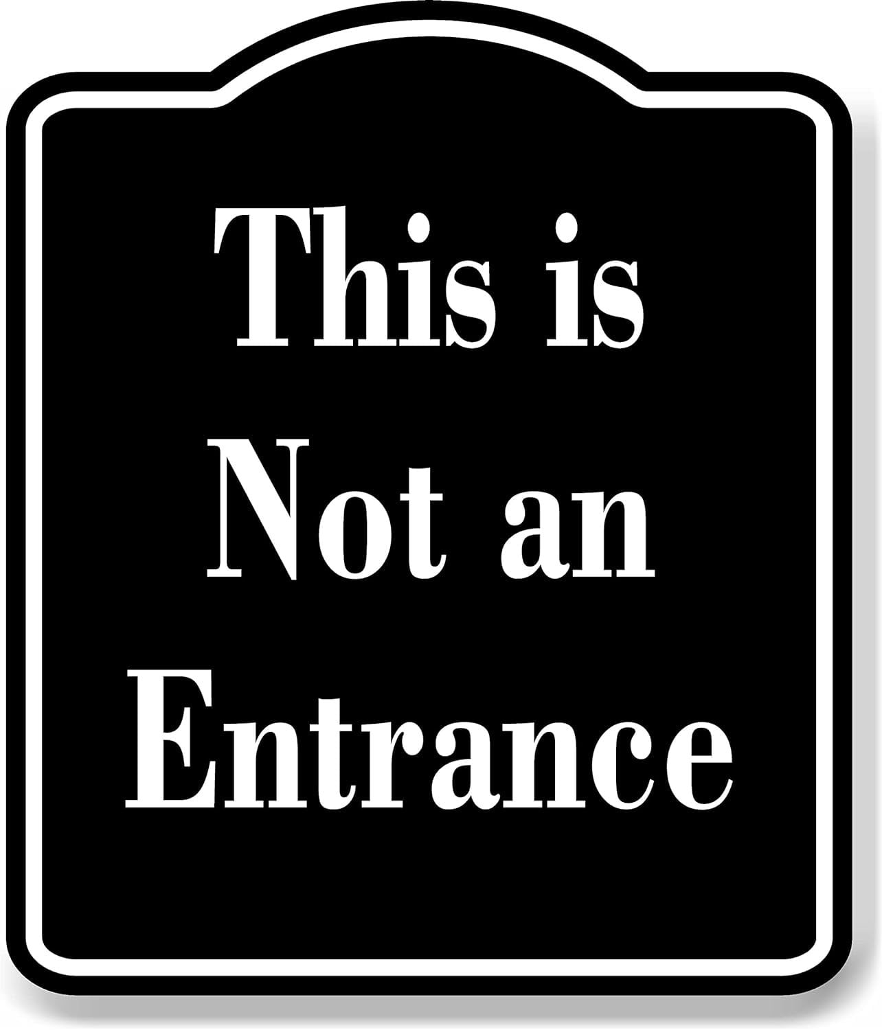 This is Not an Entrance BLACK Aluminum Composite Sign, 20"x24 ...