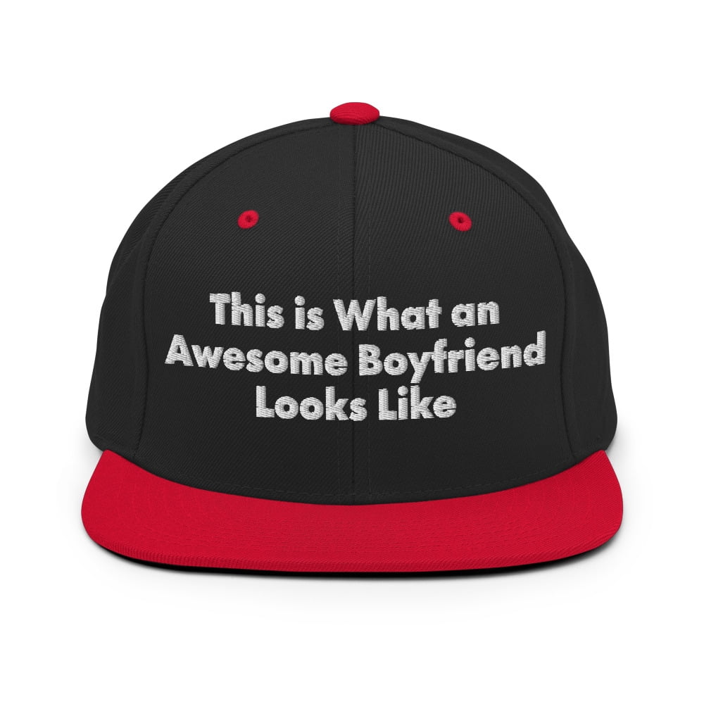 This is What an Awesome Boyfriend Looks Like Snapback Hat- Embroidery ...