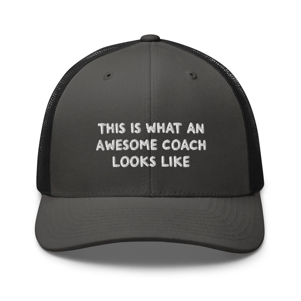 This is What an Awesome Coach Looks Like- Trucker Cap Embroidery ...