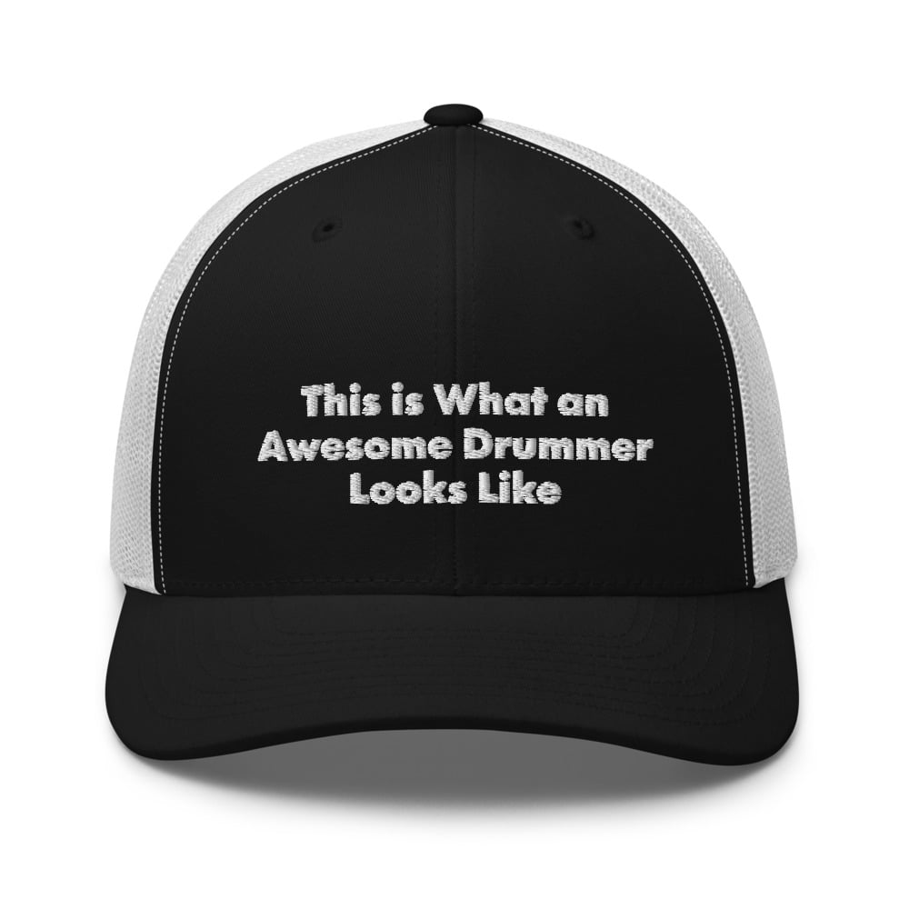 This is What an Awesome Drummer Looks Like Trucker Cap- Embroidery ...