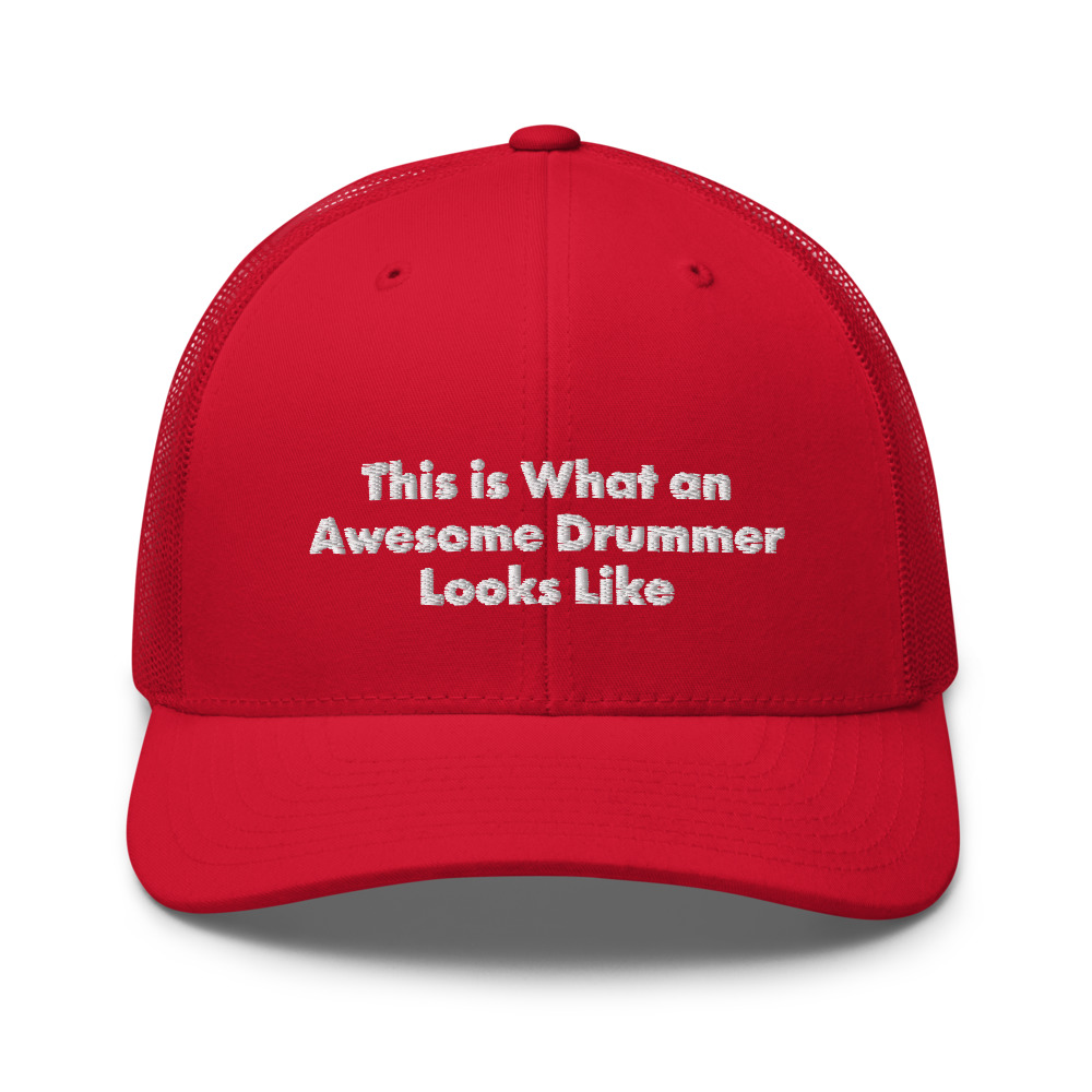 This is What an Awesome Drummer Looks Like Trucker Cap- Embroidery (Red ...