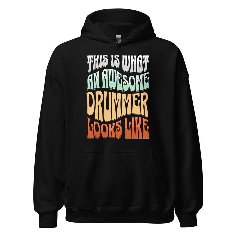 This is What an Awesome Drummer Looks Like- Unisex Hoodie (Black, S ...