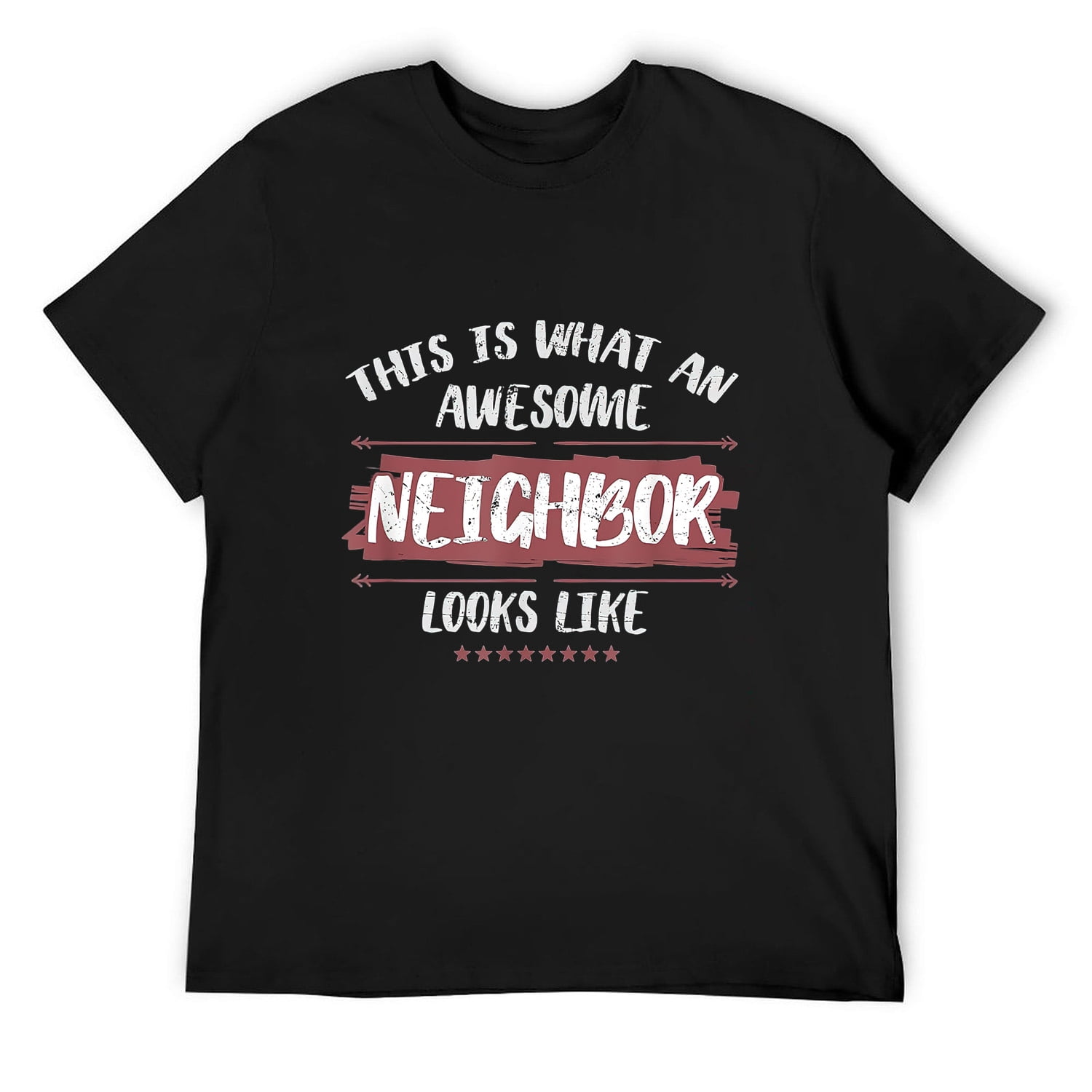 This is What an Awesome Neighbor Looks Like T-Shirt Black 4XL - Walmart.com