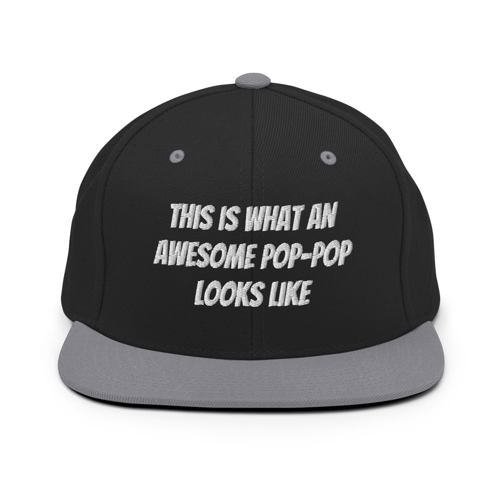 This is What an Awesome Pop-Pop Looks Like- Snapback Hat Embroidery ...