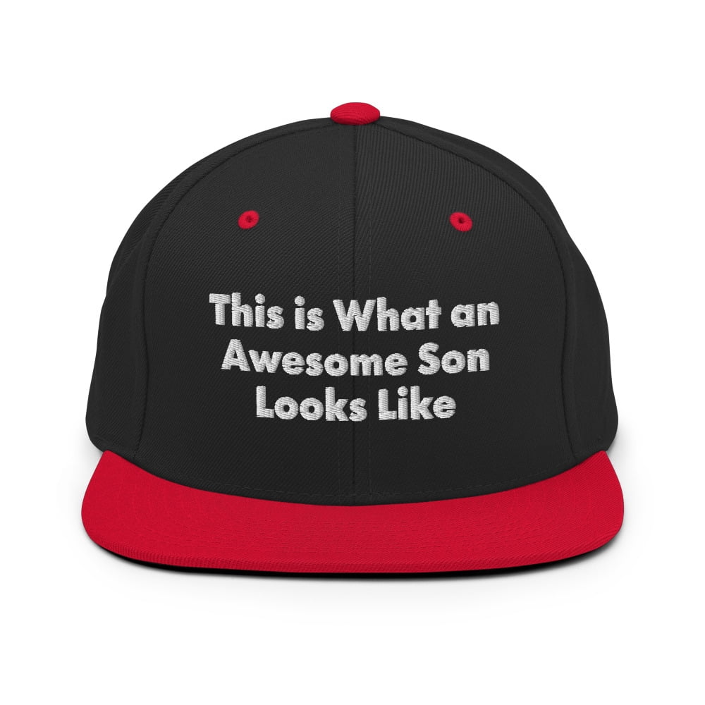 This is What an Awesome Son Looks Like Snapback Hat- Embroidery (Black ...