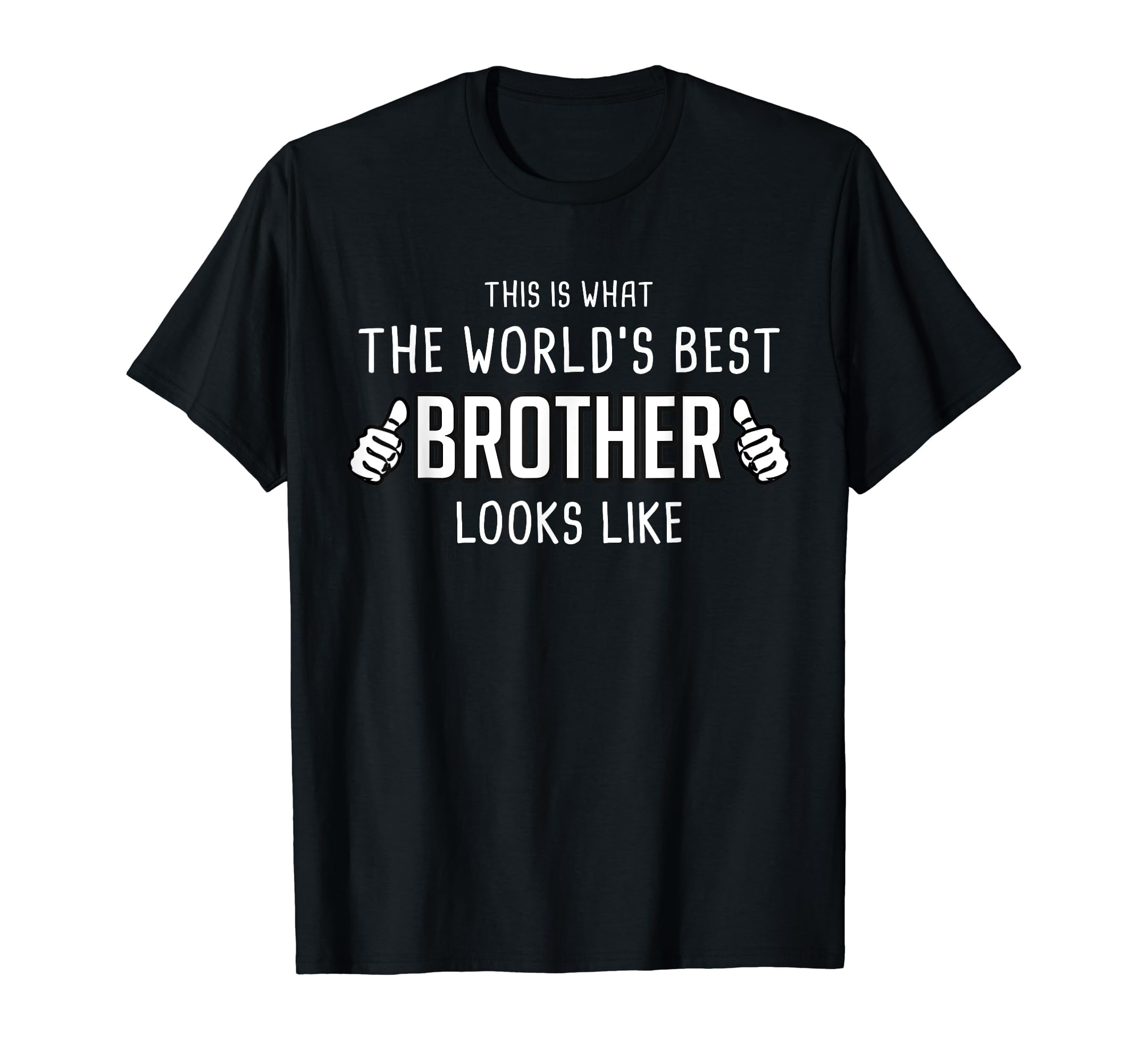 This is What the Worlds Best Brother Looks Like Shirt - Walmart.com