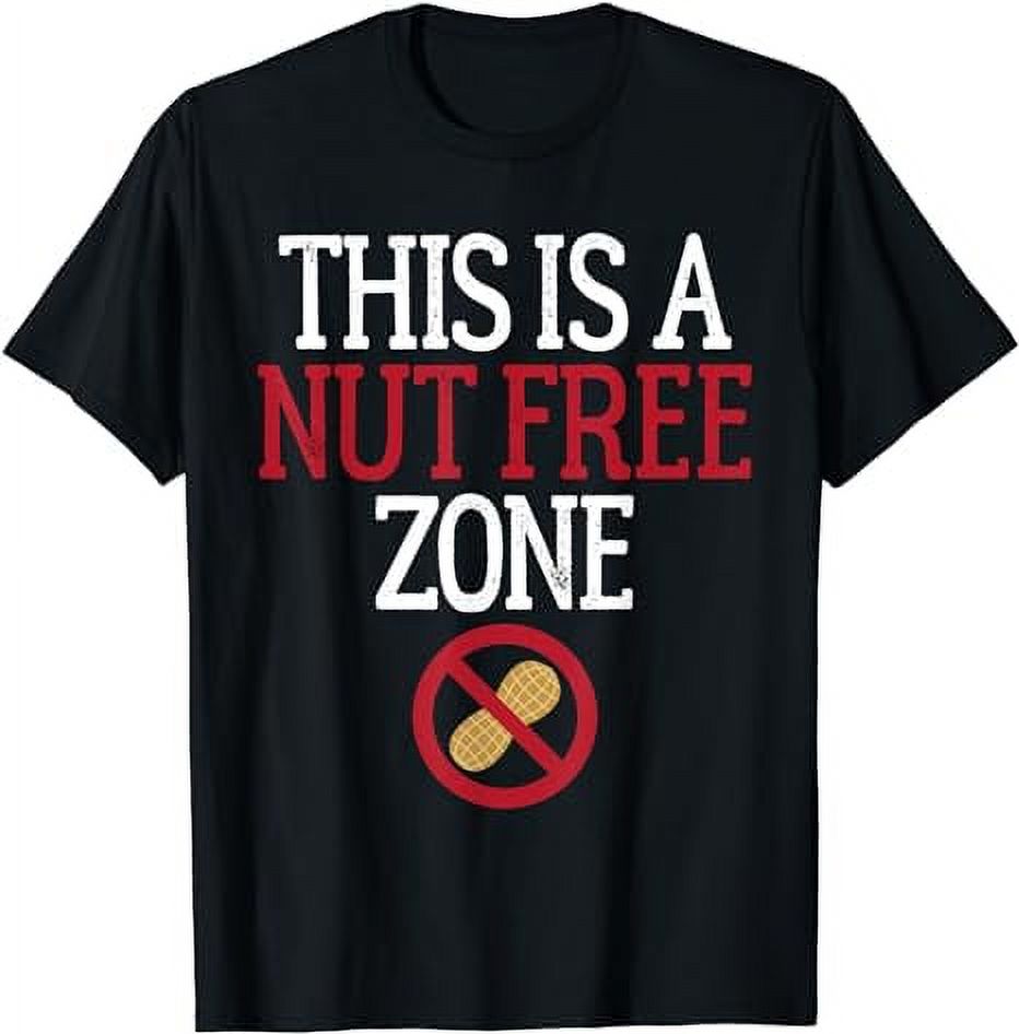 This is a Nut Free Zone Allergic to Peanuts and Nuts T-Shirt - Walmart.com