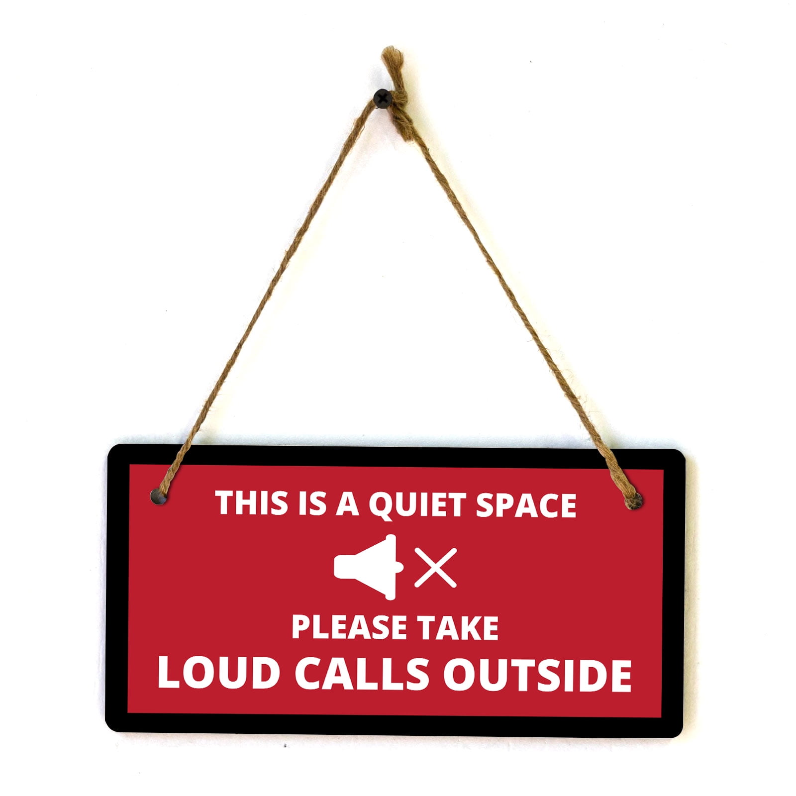 This is a Quiet Space - Please Take Loud Calls Outside 5x10 Hanging ...