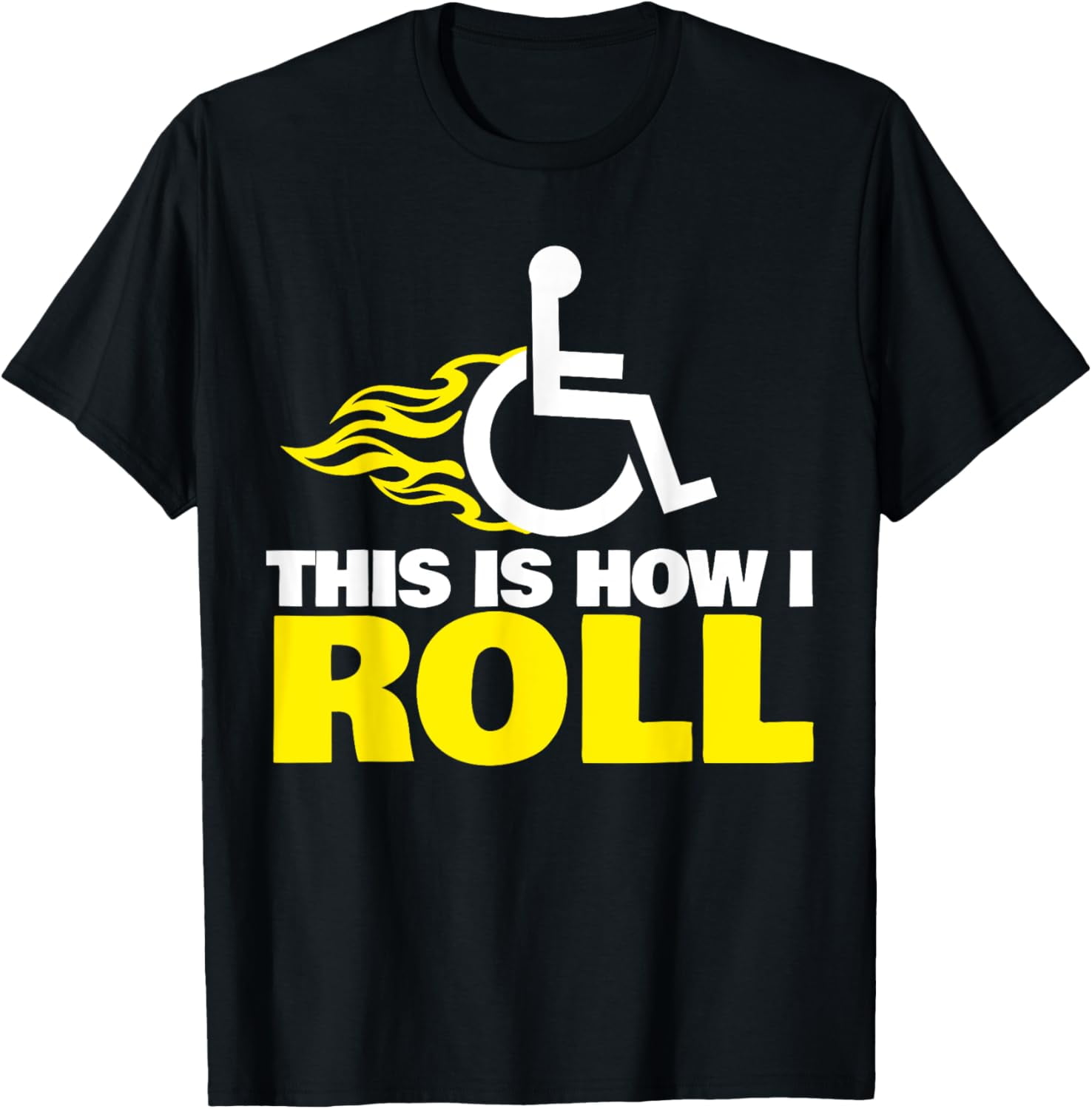 This is how i roll funny Handicap Wheelchair T-Shirt - Walmart.com