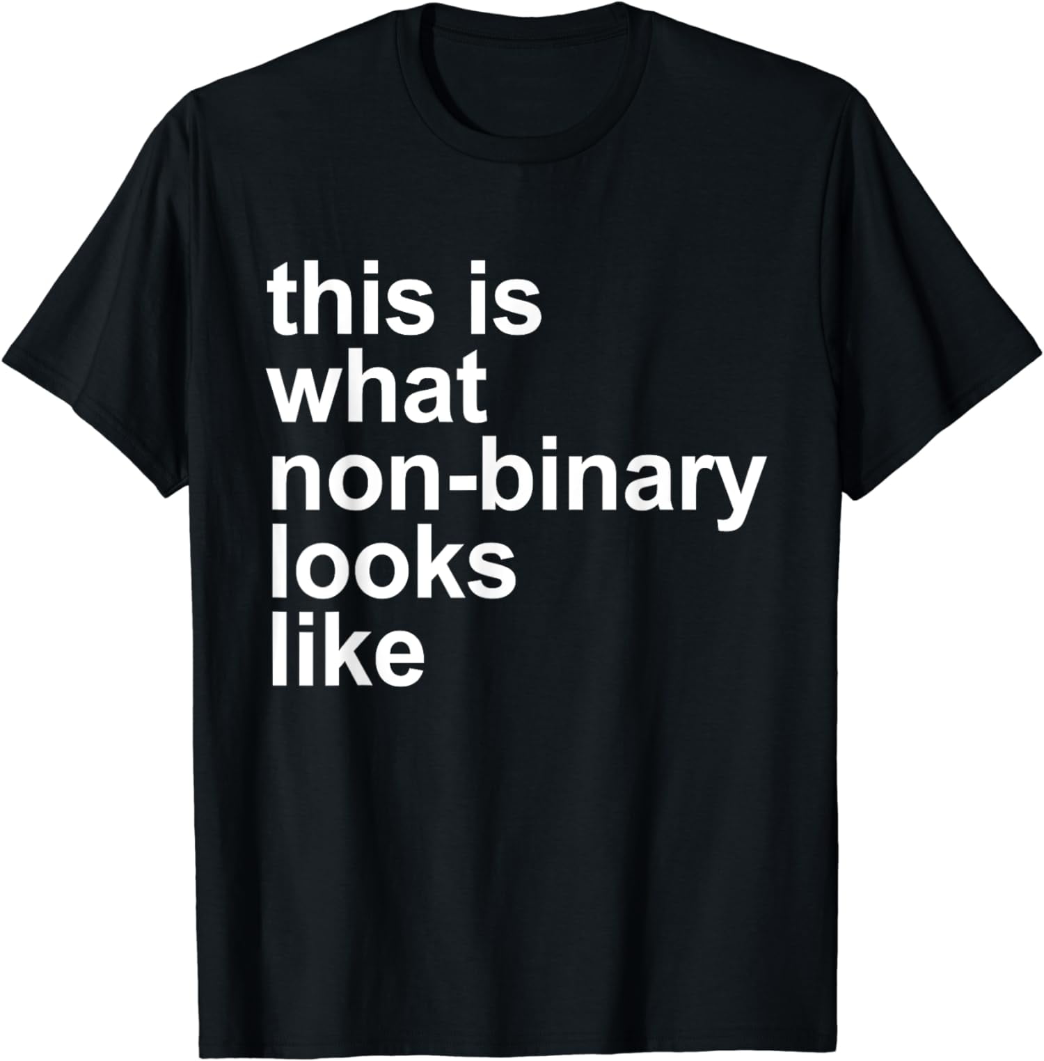 This is what Non Binary Looks Like LGBTQ Pride Statement T-Shirt ...
