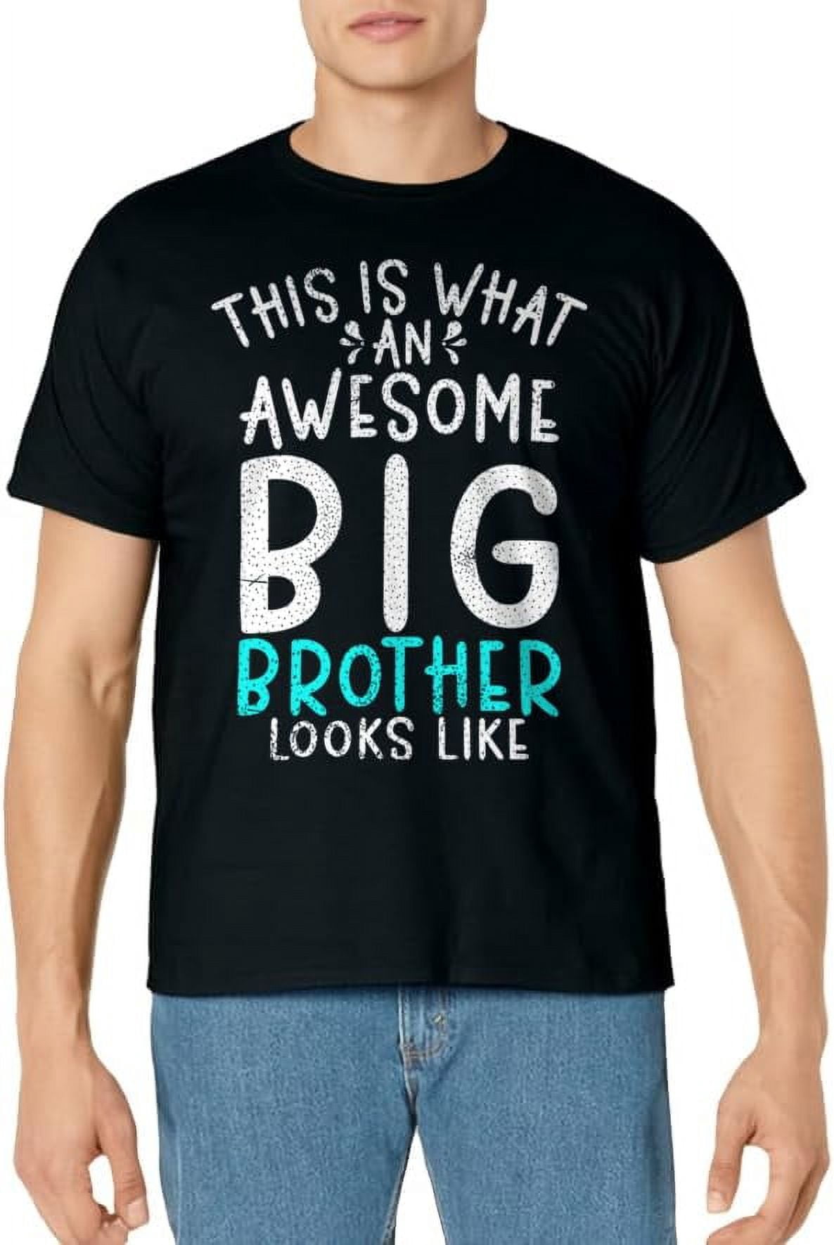This is what an awesome Big Brother looks like Big Brother T-Shirt ...