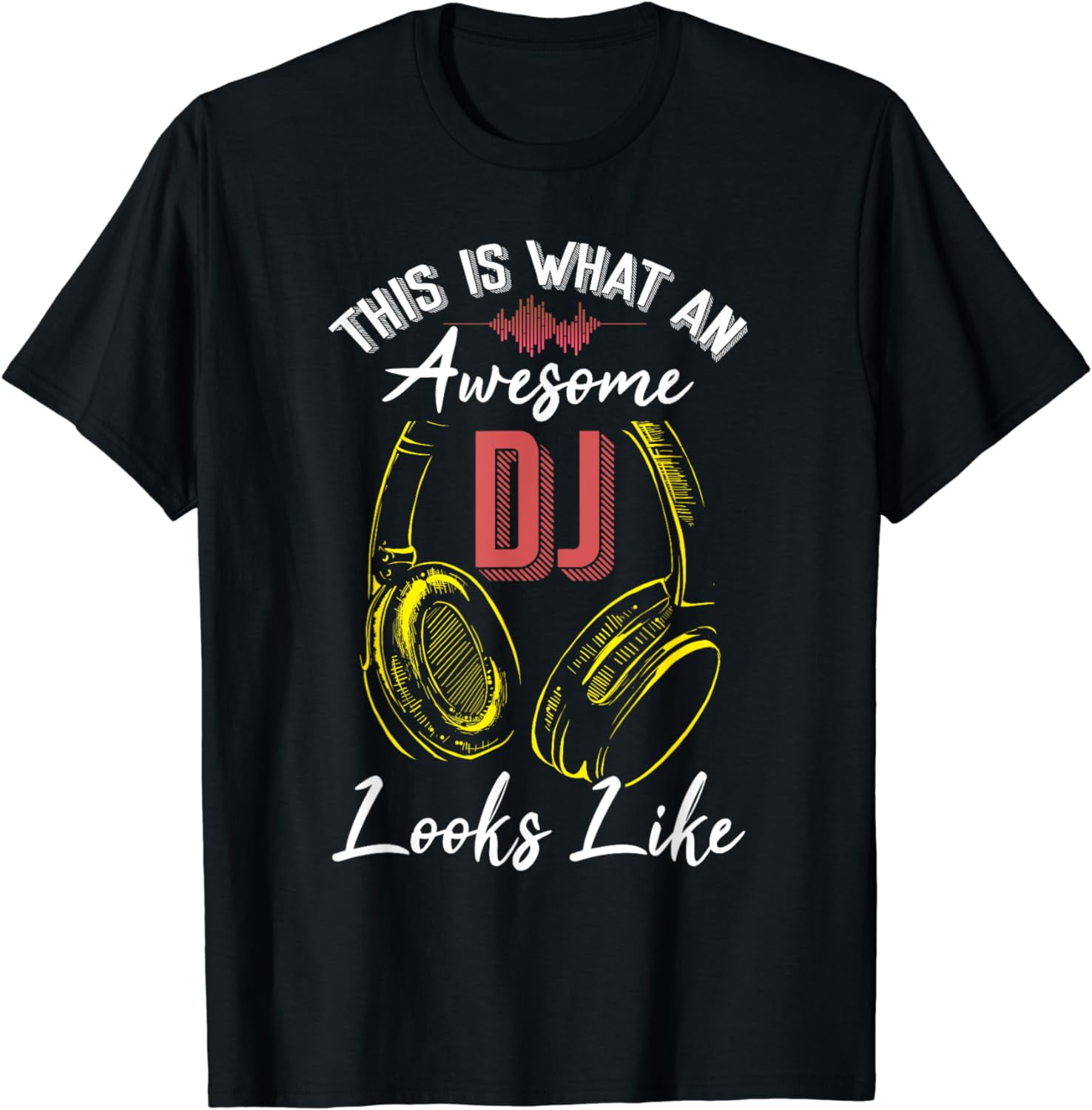 This is what awesome DJ looks like T-Shirt - Walmart.com