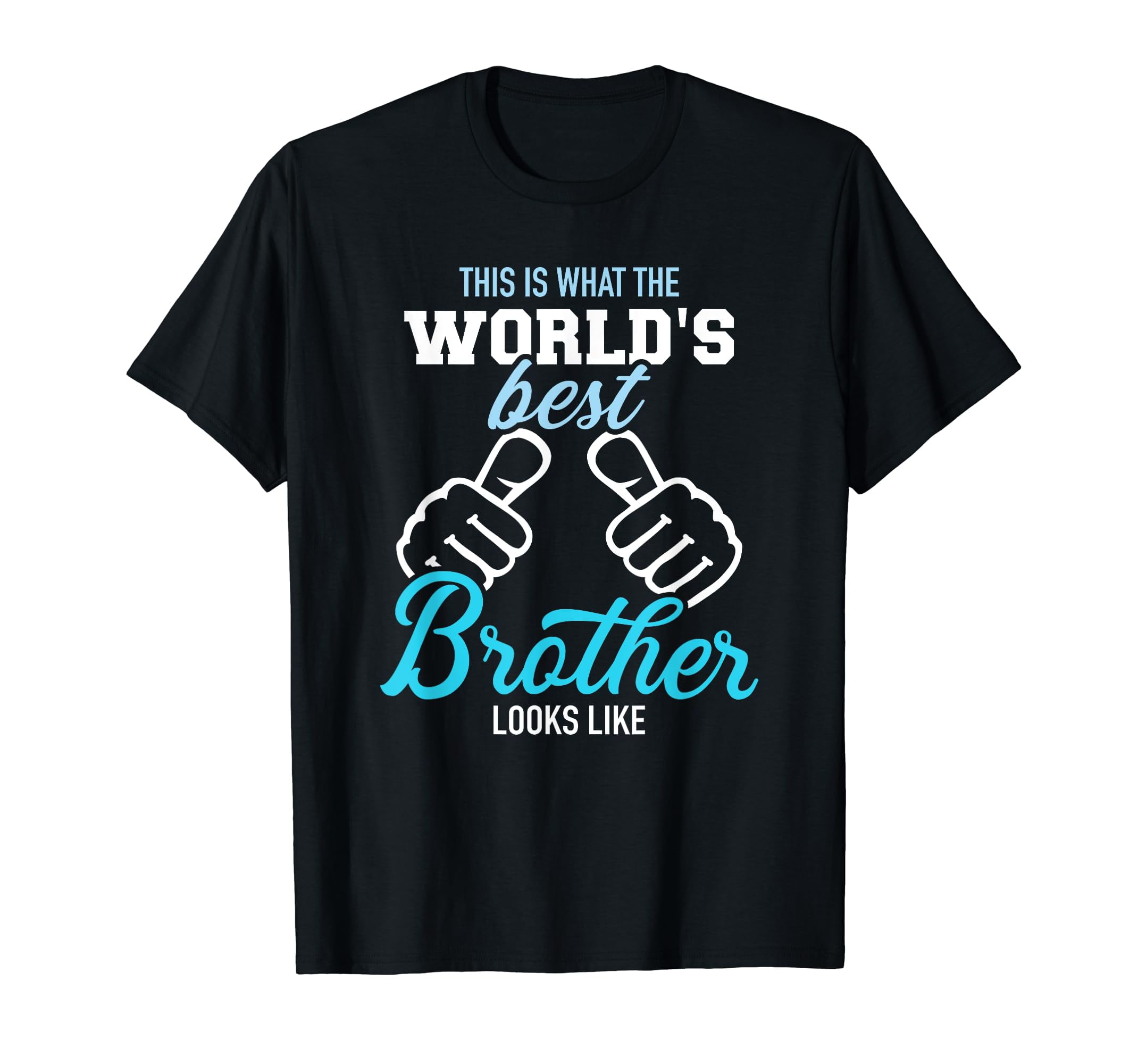 This is what the world's best brother looks like T-Shirt - Walmart.com