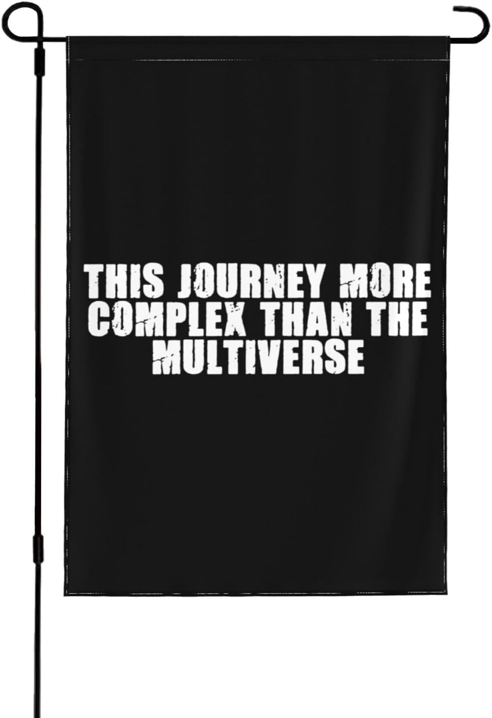 This journey more complex than the multiverse Garden Flag 12.5"x18 ...