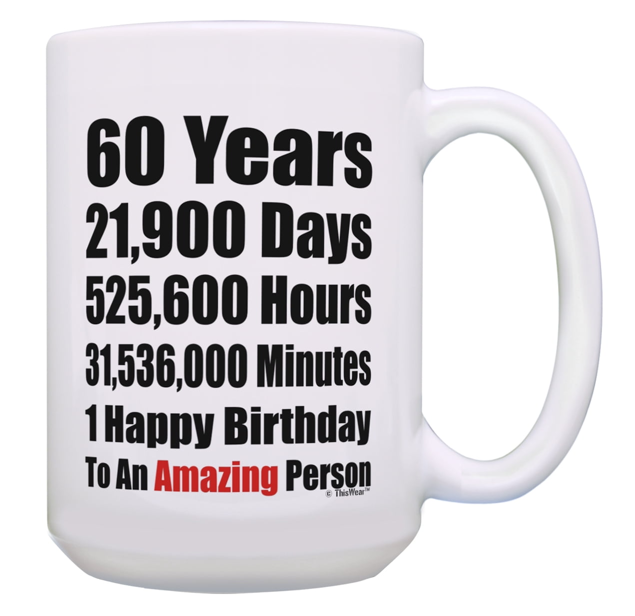 ThisWear 60th Birthday Mug 60 Years 1 Happy Birthday to an Amazing ...