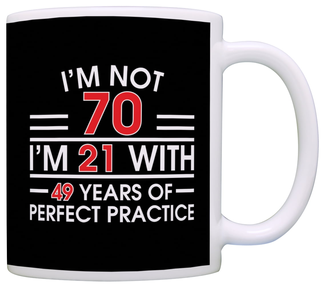 ThisWear 70th Birthday Gifts for All Not 70 I'm 21 with Perfect ...