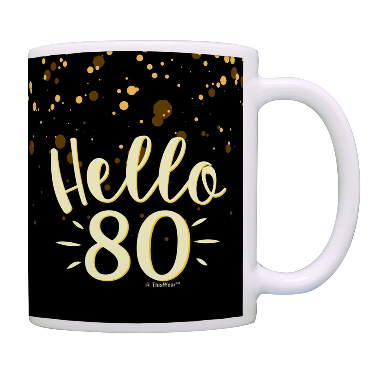 ThisWear 80th Birthday Mug Hello 80 Mug Birthday Coffee Cup Black and ...
