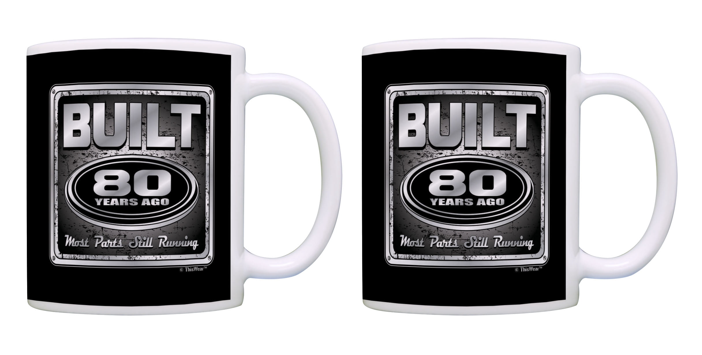 ThisWear 80th Birthday Mugs Built 80 Years Ago Still Running 80 Bday 11 ...