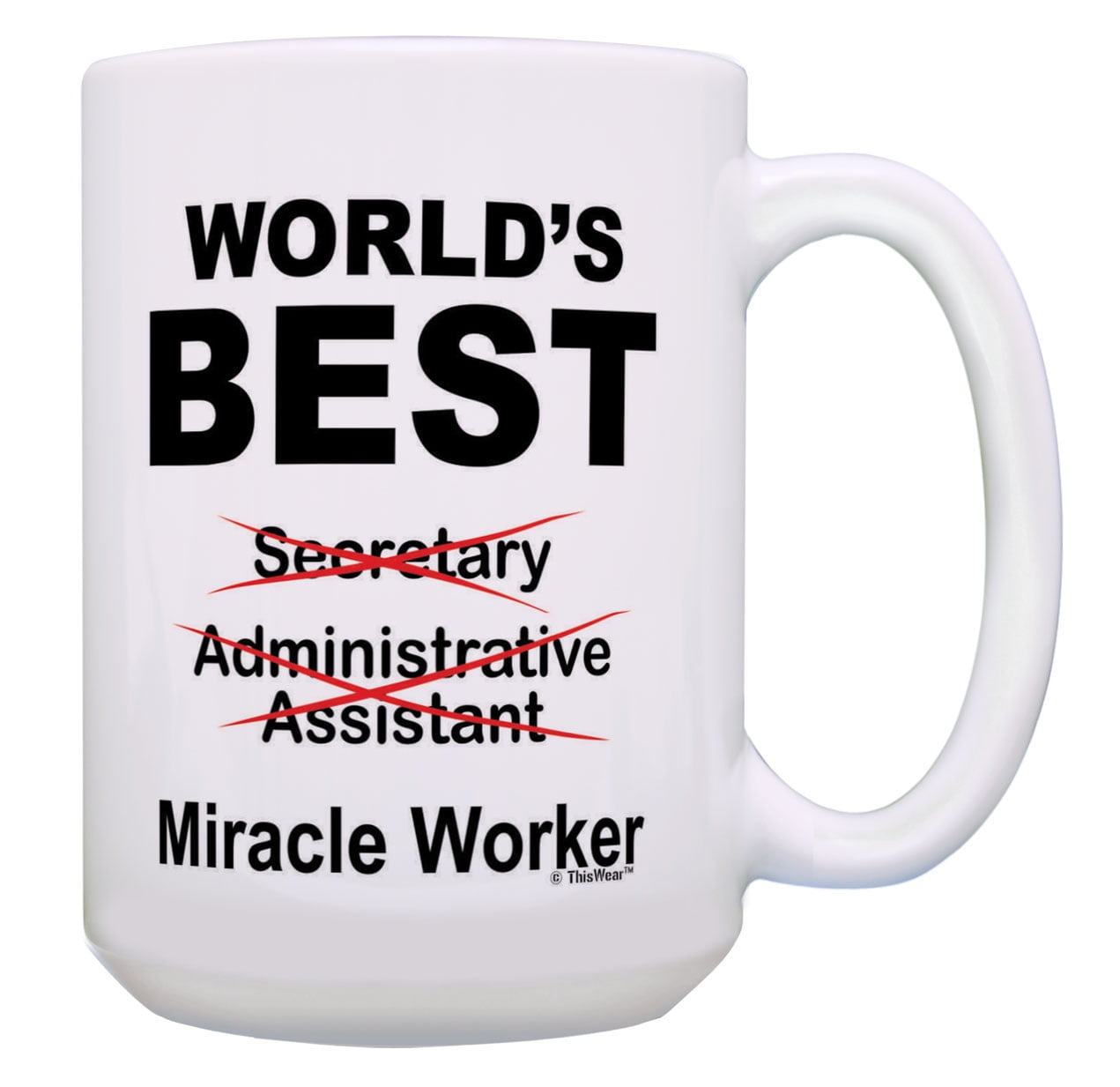 ThisWear Administrative Assistant Secretary Coffee Mug Miracle Worker ...
