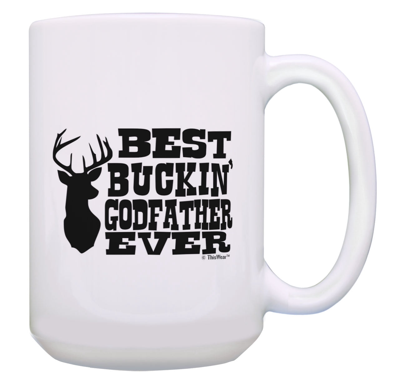 ThisWear Best Godfather Gifts Best Buckin Godfather Ever Godfather Cup ...