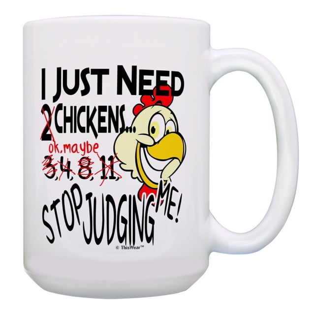 ThisWear Chicken Coffee Mug Gift I Just Need Chickens Stop Judging Me ...