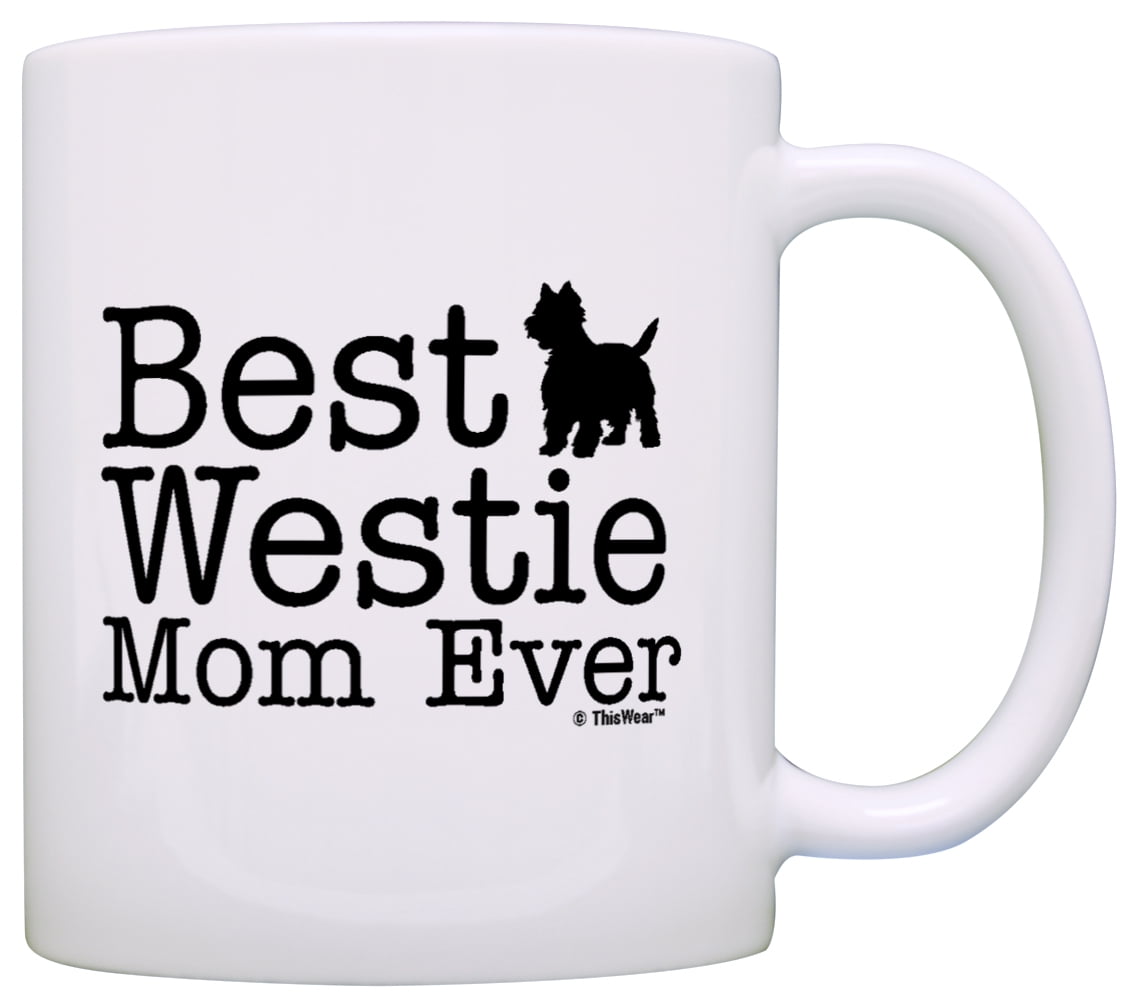 ThisWear Dog Lover Gifts Best Westie Mom Ever West Highland Terrier 11 ...