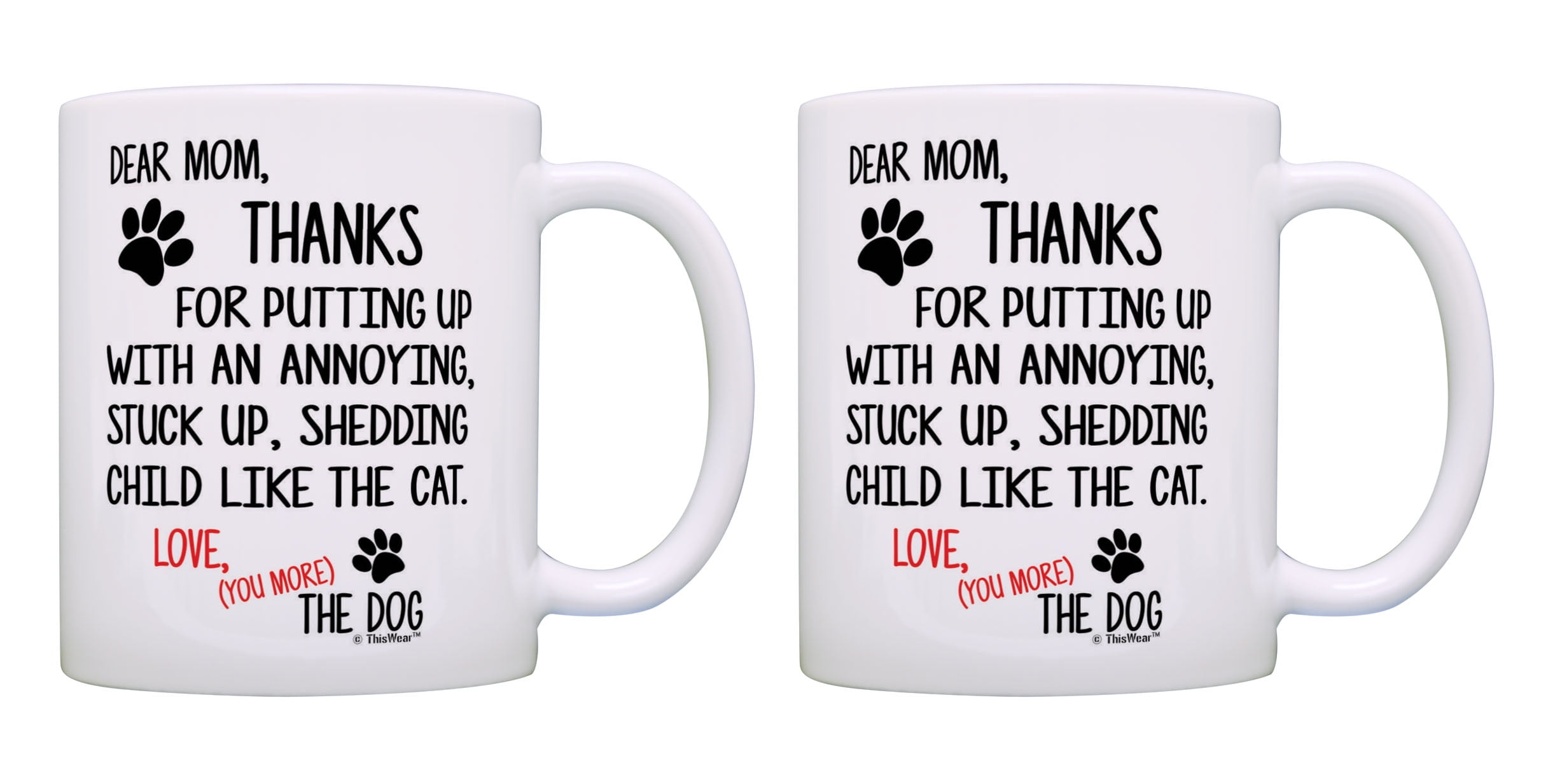 ThisWear Dog Mug Set Dear Mom Thanks for Putting Up with the Cat 11 ...