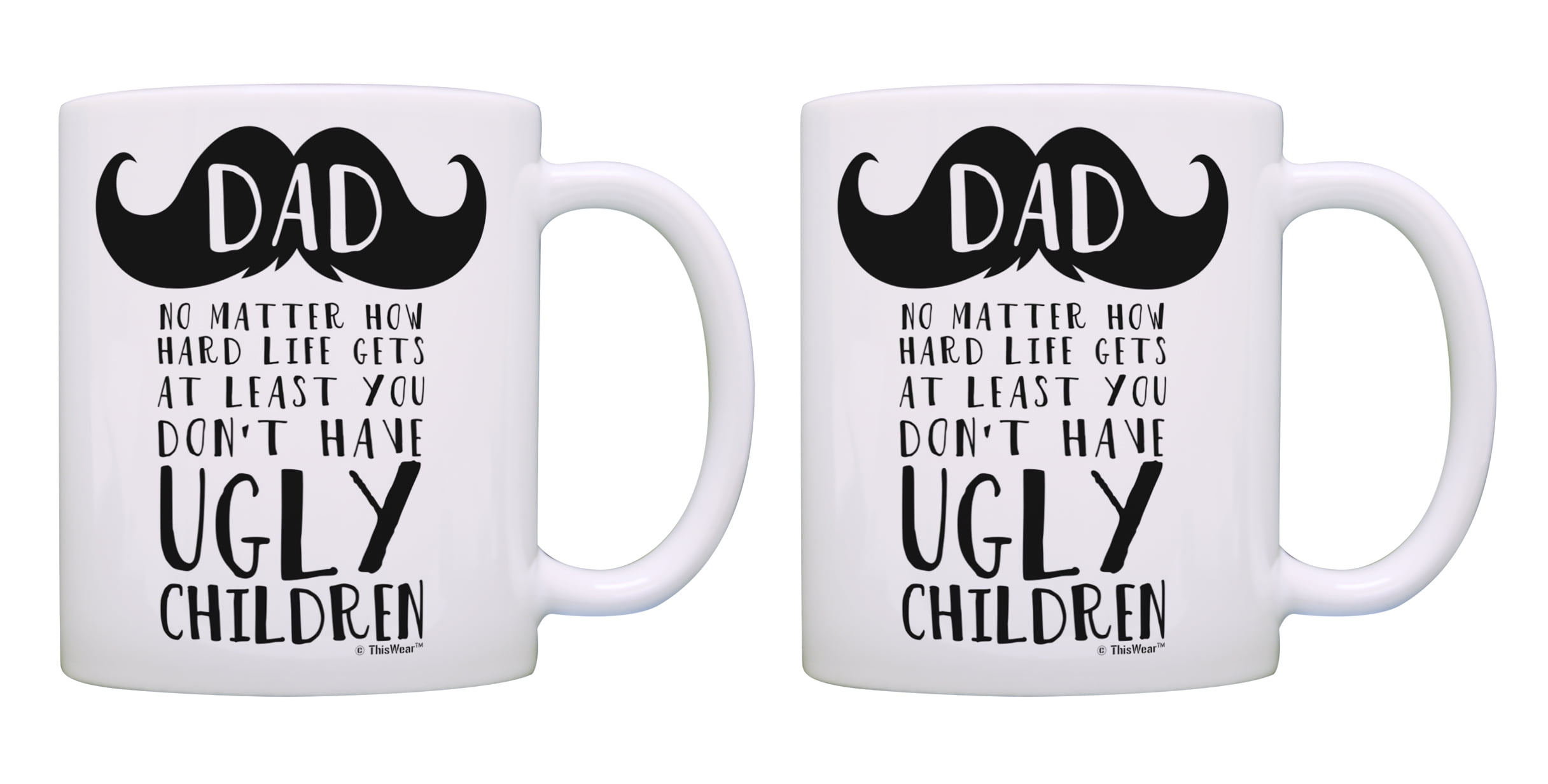 ThisWear Father Birthday Gifts At Least You Don't Have Ugly Children ...