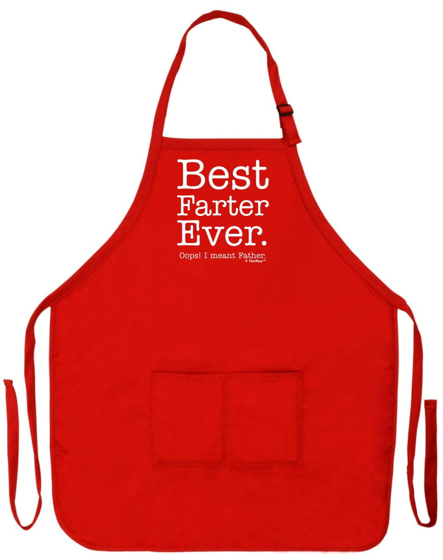 ThisWear Funny Aprons for Dad Best Farter Ever Oops Meant Father Funny ...