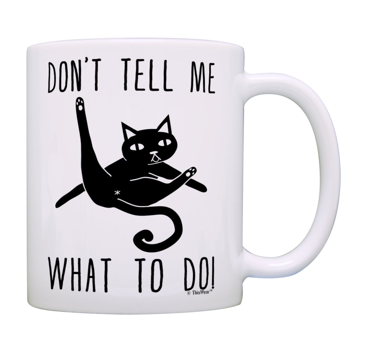 ThisWear Funny Cat Gifts Don't Tell Me What To Do Cat Cup Cat Related ...