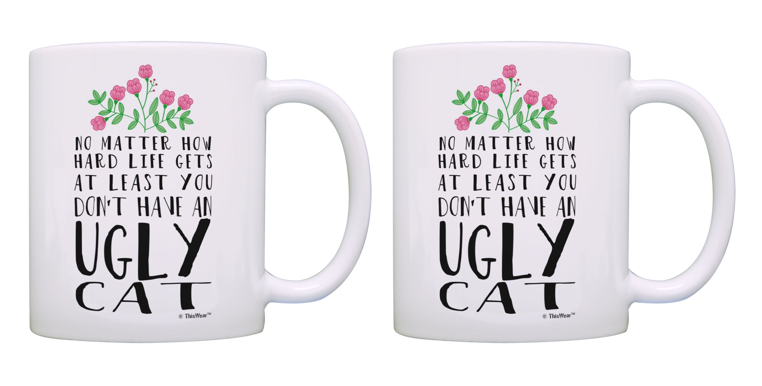 ThisWear Funny Cat Presents At Least You Don't Have an Ugly Cat Mug Set ...