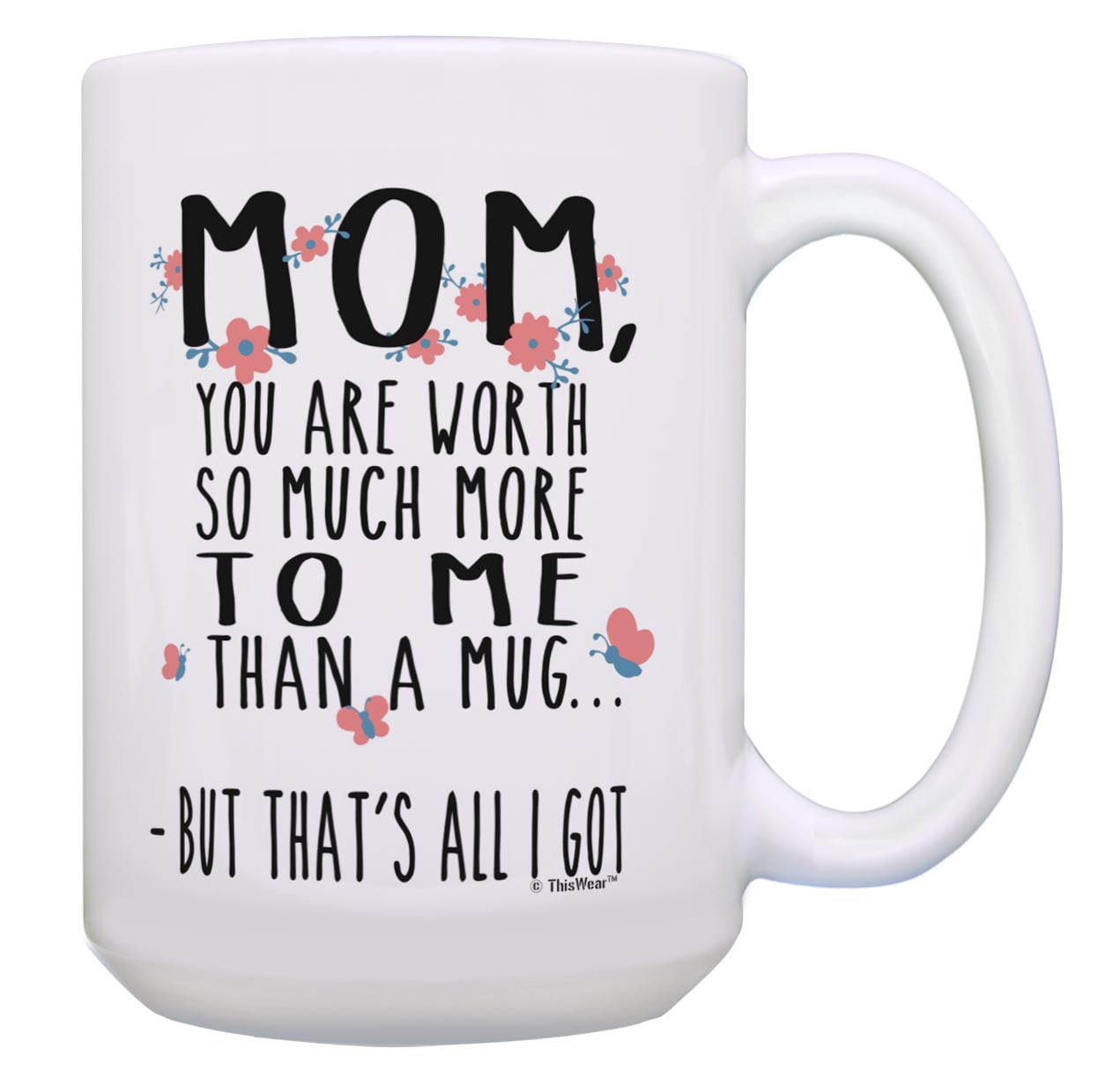 ThisWear Funny Mom Coffee Mug Mom That's All I Got Mom Presents Mom Gag ...