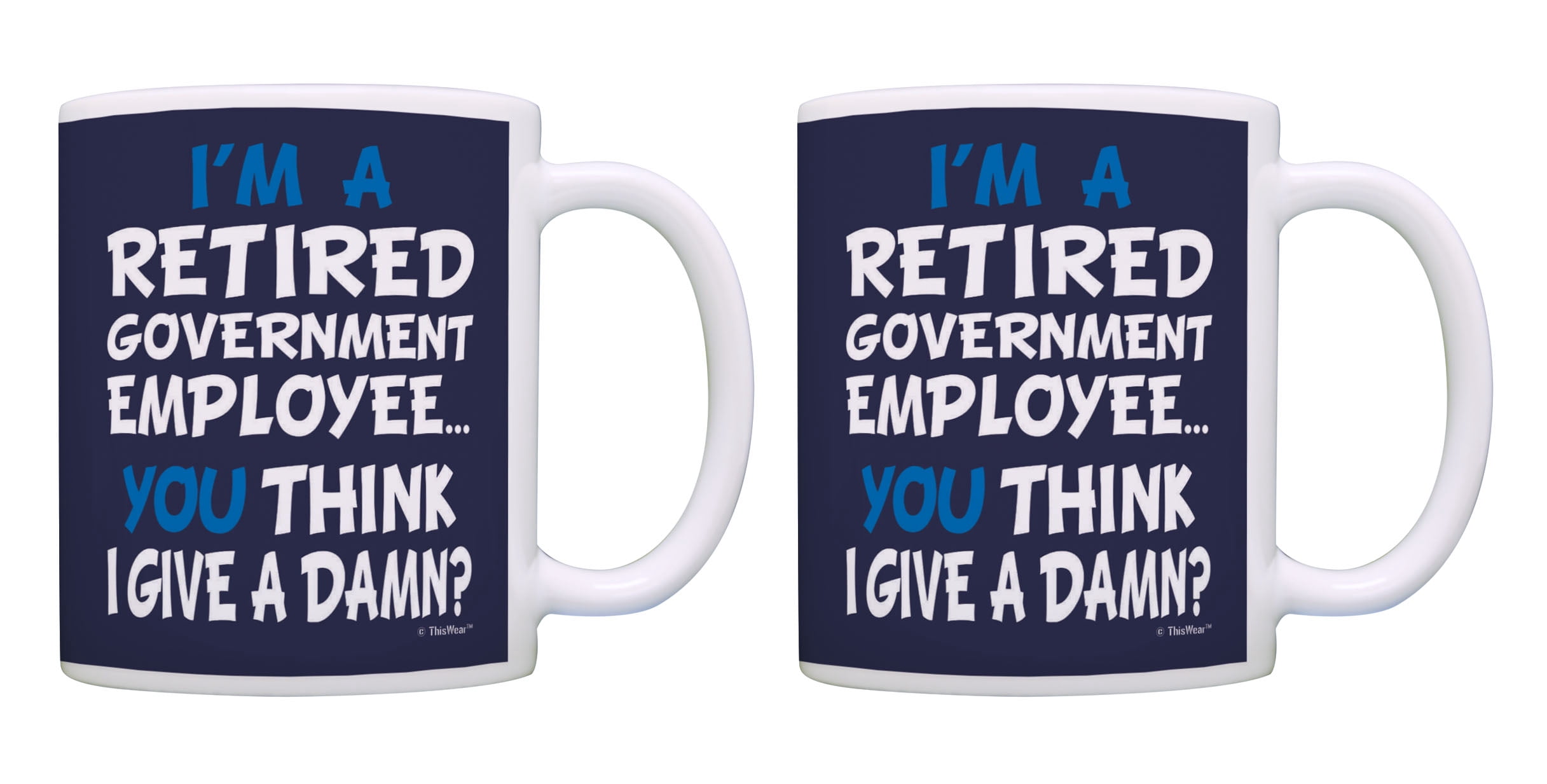 ThisWear Gag Retirement Gifts Retired Government Employee Retiring Mug ...