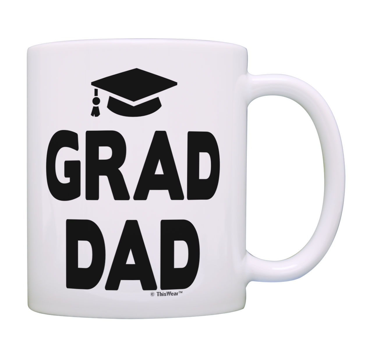 ThisWear Graduation Mug Grad Dad Graduation Cap Mug Grad Cup College ...