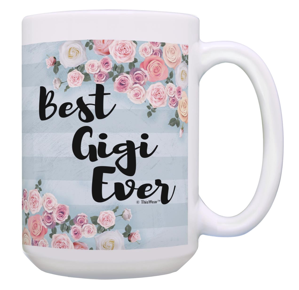 ThisWear Grandma Gigi Mug Best Gigi Ever Mug Best Gigi Coffee Cup 15oz ...